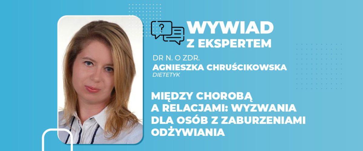 Choroba a relacje: wyzwania dla osób z zaburzeniami odżywiania